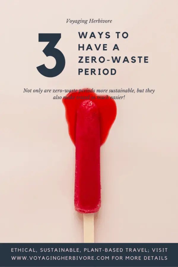 Complete Guide to Having a Zero-Waste Period - Voyaging Herbivore