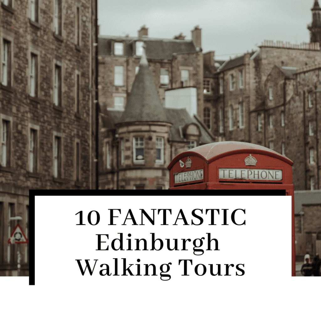 10 FANTASTIC Edinburgh Walking Tours - Voyaging Herbivore