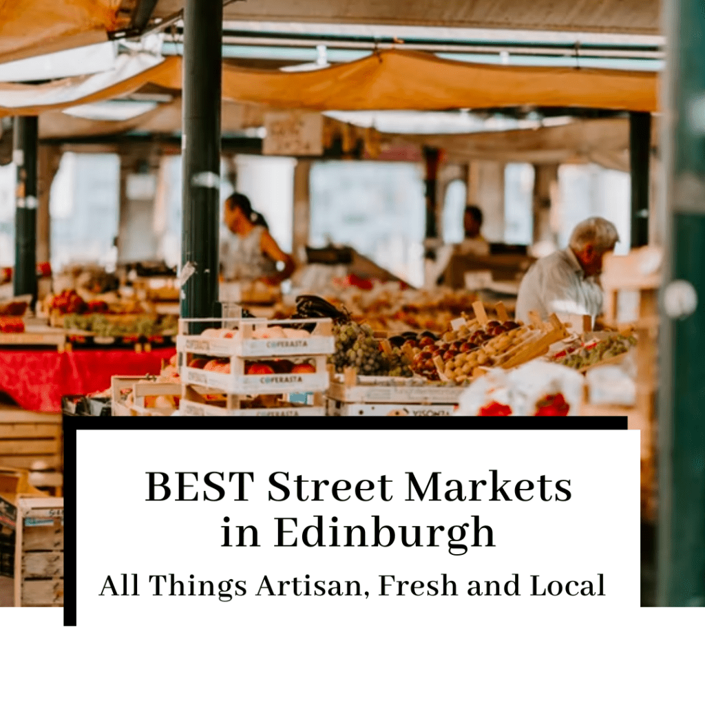 10 Edinburgh Markets You CAN'T Miss - Voyaging Herbivore