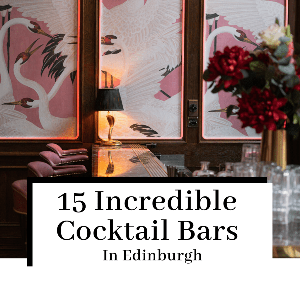 15 MAGICAL Cocktail Bars in Edinburgh - Voyaging Herbivore